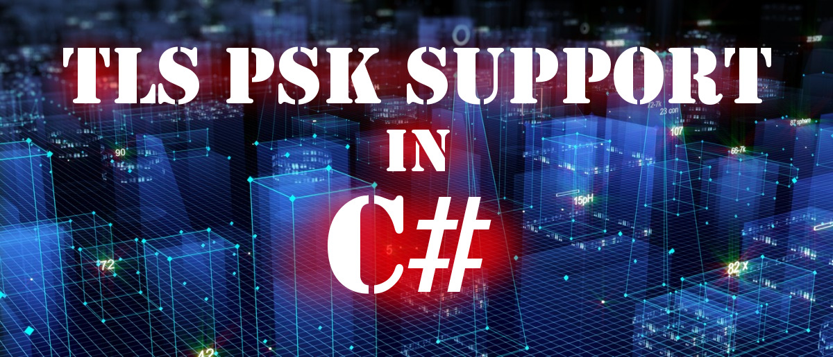 How to support TLS PSK in C# (Pre-shared key) » André Snede